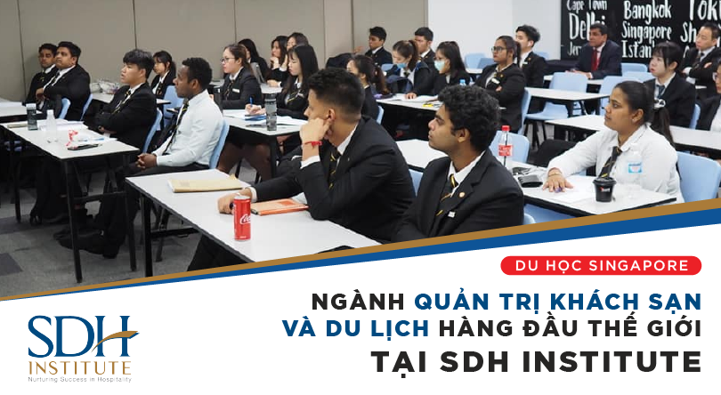 Ngành Quản trị Khách sạn và Du lịch hàng đầu thế giới tại SDH Institute.